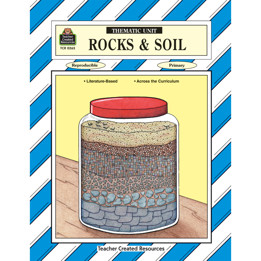 Rocks & Soil Thematic Unit - TCR0265 | Teacher Created Resources