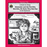 A Guide for Using Alexander and the Terrible, Horrible, No Good, Very ...