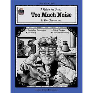 A Guide for Using Too Much Noise in the Classroom - TCR0568 | Teacher ...