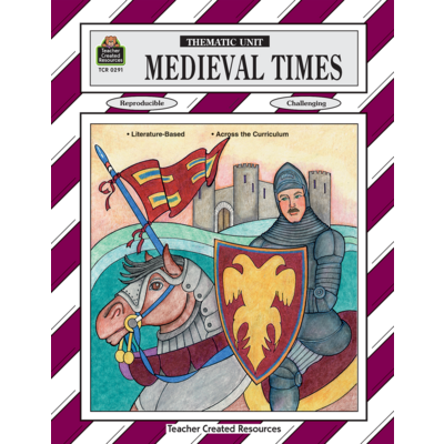 Medieval Times Thematic Unit - TCR0291 | Teacher Created Resources