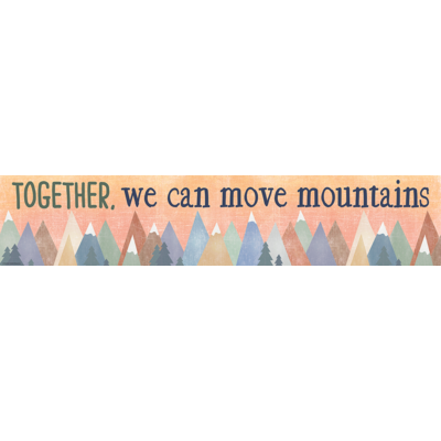 Moving Mountains Together, We Can Move Mountains Banner - TCR9144 ...