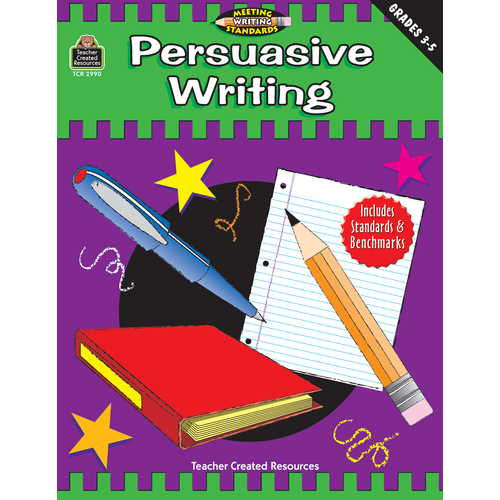 Persuasive Writing, Grades 3-5 (Meeting Writing Standards Series ...