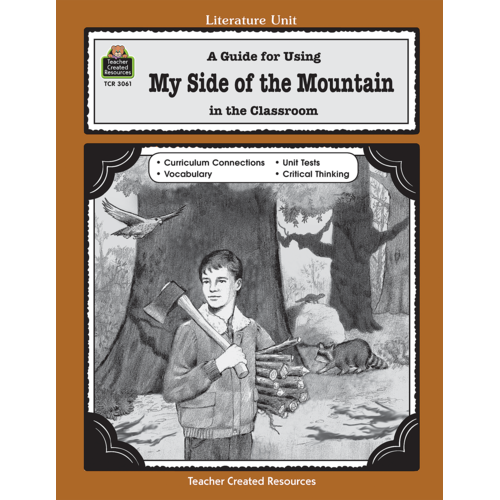 A Guide for Using My Side of the Mountain in the Classroom - TCR3061 ...
