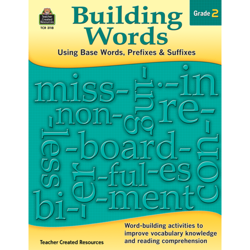 Building Words: Using Base Words, Prefixes and Suffixes Gr 2 - TCR3118 ...
