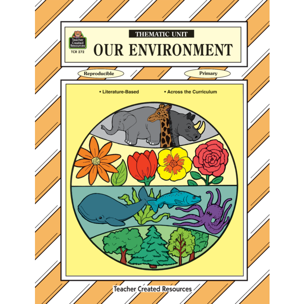 Our Environment Thematic Unit - TCR0272 | Teacher Created Resources