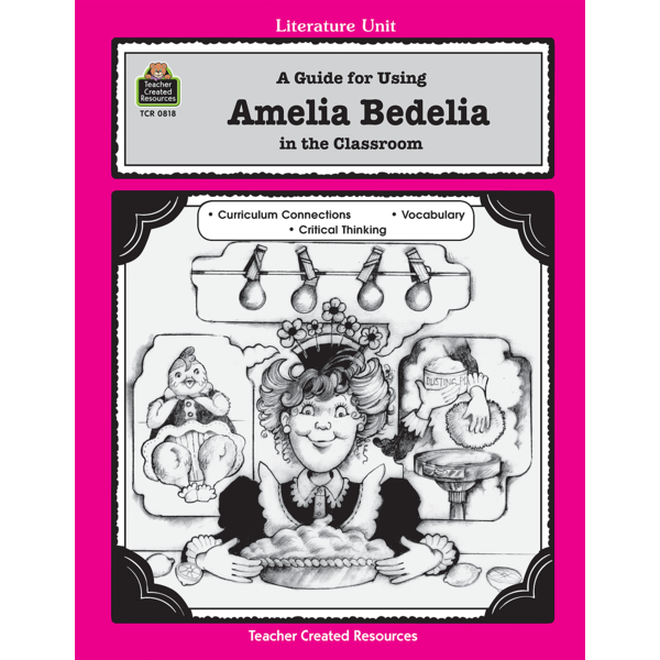 A Guide for Using Amelia Bedelia in the Classroom - TCR0818 | Teacher ...