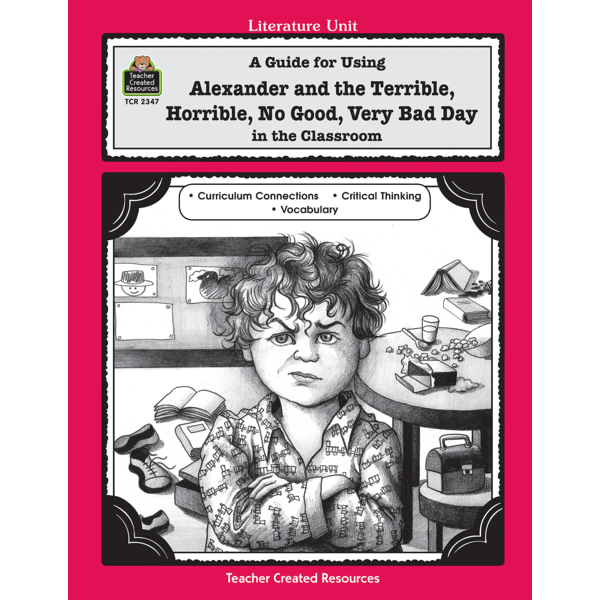A Guide for Using Alexander and the Terrible, Horrible, No Good, Very ...