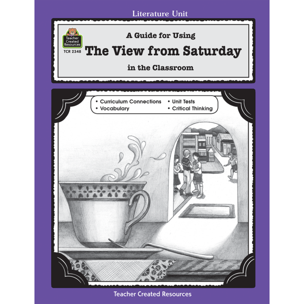 A Guide for Using The View from Saturday in the Classroom - TCR2348 ...