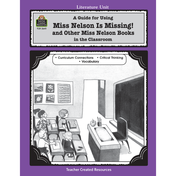 A Guide for Using Miss Nelson is Missing in the Classroom - TCR2641 ...