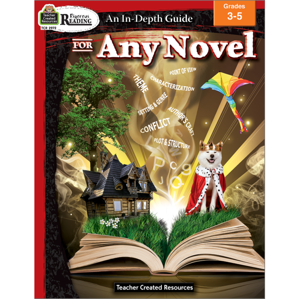 Rigorous Reading: An In-Depth Guide for Any Novel Grade 3-5 - TCR2972 ... Rigorous Reading: An In-Depth Guide for Any Novel Grade 3-5 - TCR2972 ...