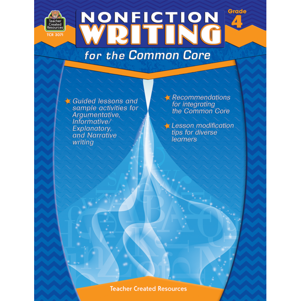 Nonfiction Writing for the Common Core Grade 4 - TCR3071 | Teacher ...