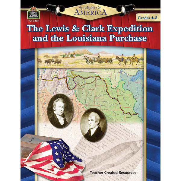 Spotlight on America: The Lewis & Clark Expedition and the Louisiana ...
