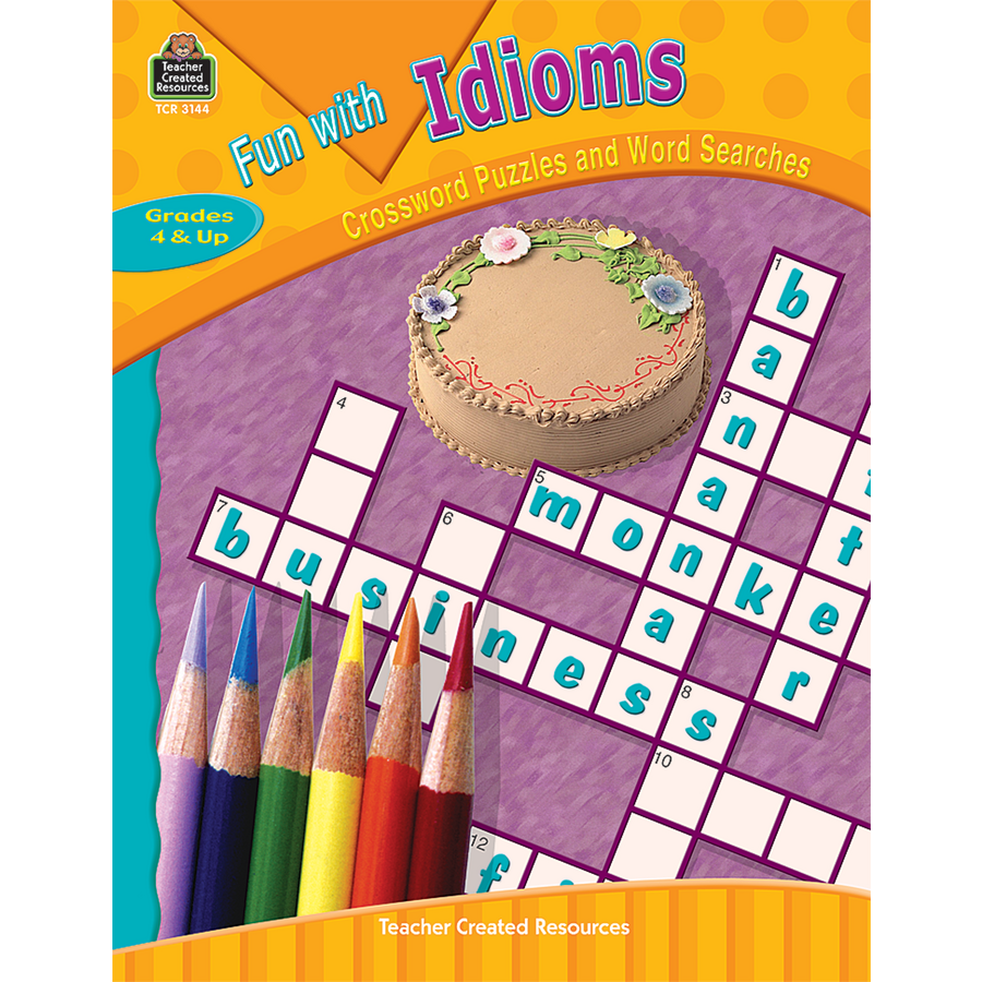 Fun with Idioms - Crossword Puzzles and Word Searches - TCR3144 ...