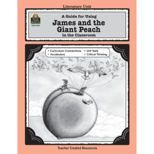 A Guide for Using James and the Giant Peach in the Classroom - TCR0441 ...