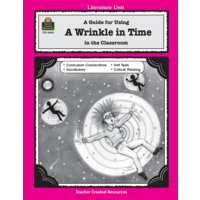A Guide for Using A Wrinkle in Time in the Classroom - TCR0403 ...