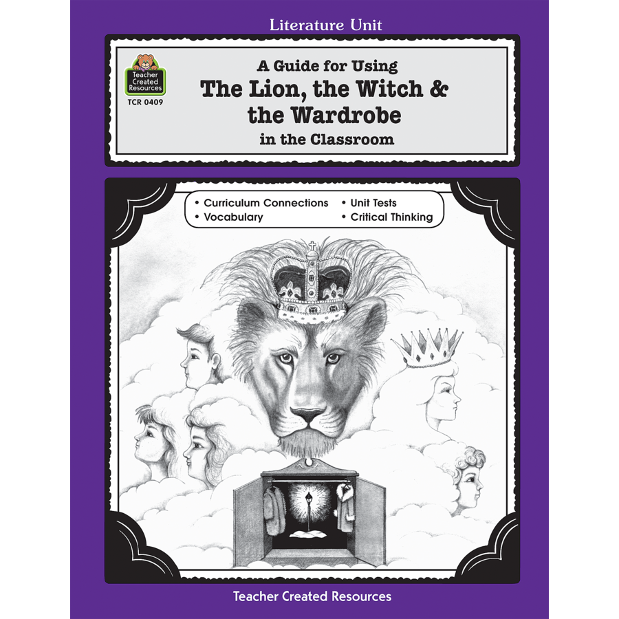 A Guide for Using The Lion, the Witch & the Wardrobe in the Classroom ...