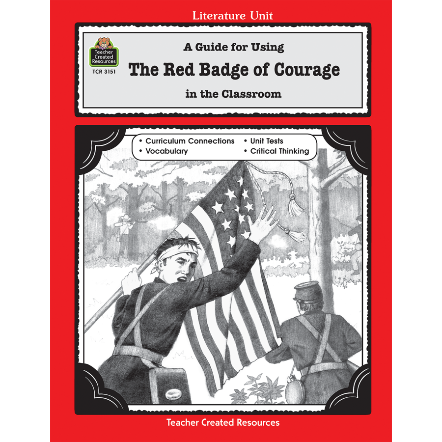 A Guide for Using The Red Badge of Courage in the Classroom - TCR3151 ...