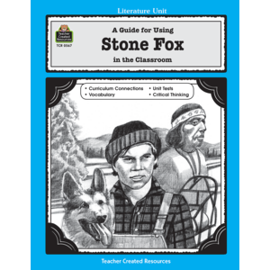 A Guide for Using Stone Fox in the Classroom - TCR0567 | Teacher ...