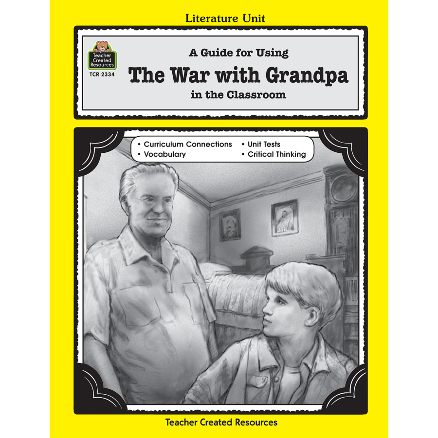A Guide for Using The War with Grandpa in the Classroom - TCR2334 ...