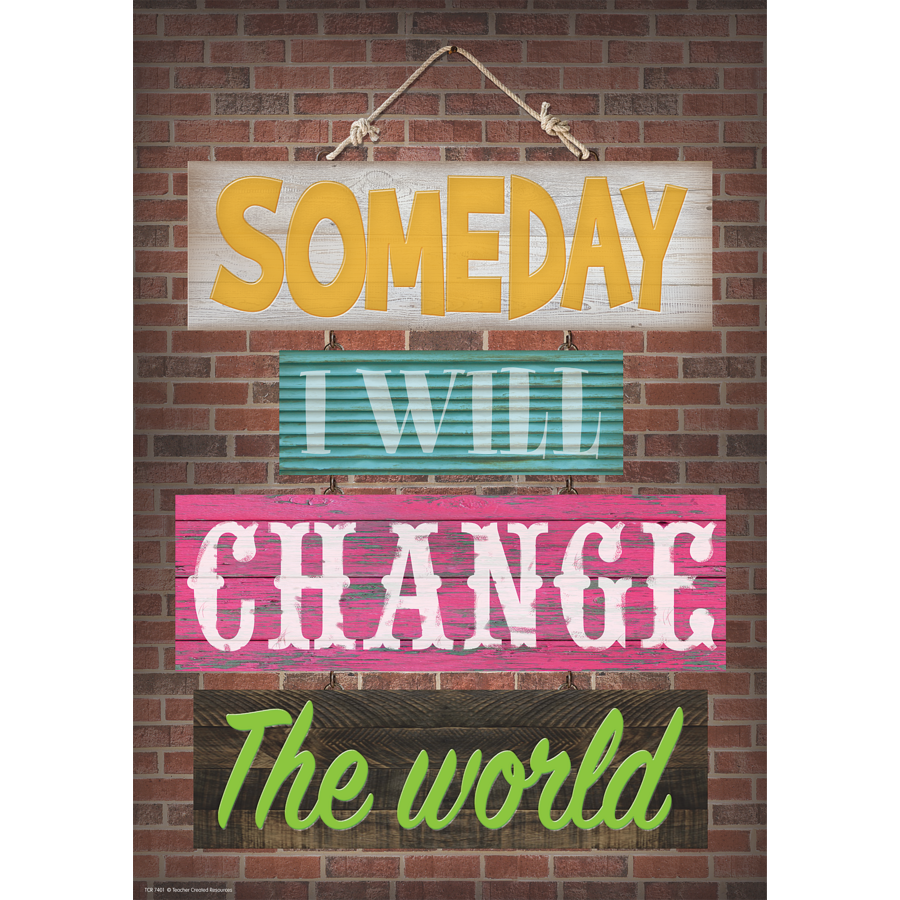 Someday I Will Change the World Positive Poster - TCR7401 | Teacher ...