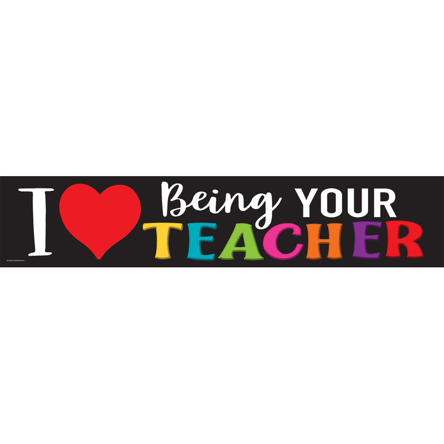 I Love Being Your Teacher Banner - TCR8470 | Teacher Created Resources
