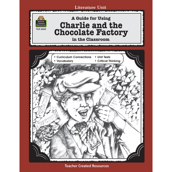 A Guide for Using Charlie & the Chocolate Factory in the Classroom ...