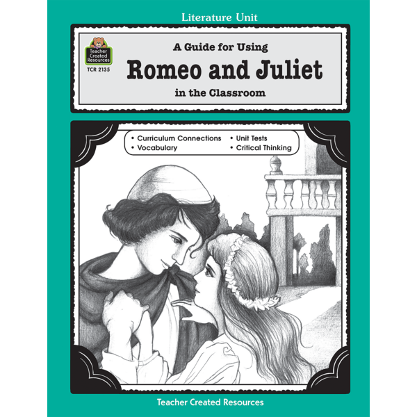 A Guide for Using Romeo and Juliet in the Classroom - TCR2135 | Teacher ...