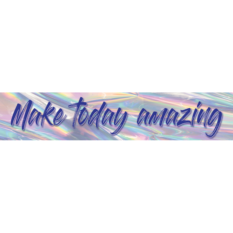 Iridescent Make Today Amazing Banner - TCR8659 | Teacher Created Resources