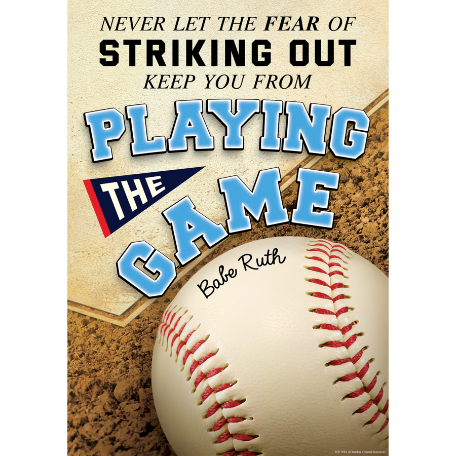 Never Let the Fear of Striking Out Keep You from Playing the Game ...
