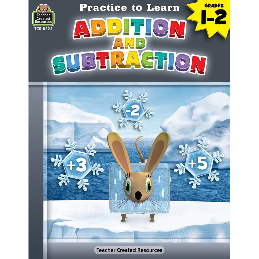 Practice to Learn: Addition and Subtraction Grades 1-2 - TCR8224 ...