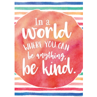In a World Where You Can Be Anything, Be Kind Positive Poster - TCR7558 ...