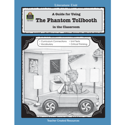 A Guide for Using The Phantom Tollbooth in the Classroom - TCR0431 ...