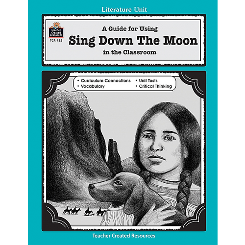 A Guide for Using Sing Down the Moon in the Classroom - TCR0432 ...