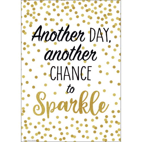 Another Day, Another Chance to Sparkle Positive Poster - TCR7969 ...