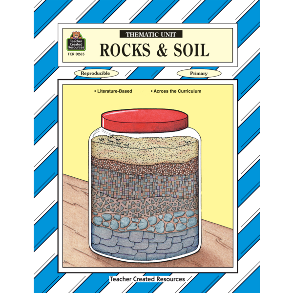 Rocks & Soil Thematic Unit - TCR0265 | Teacher Created Resources