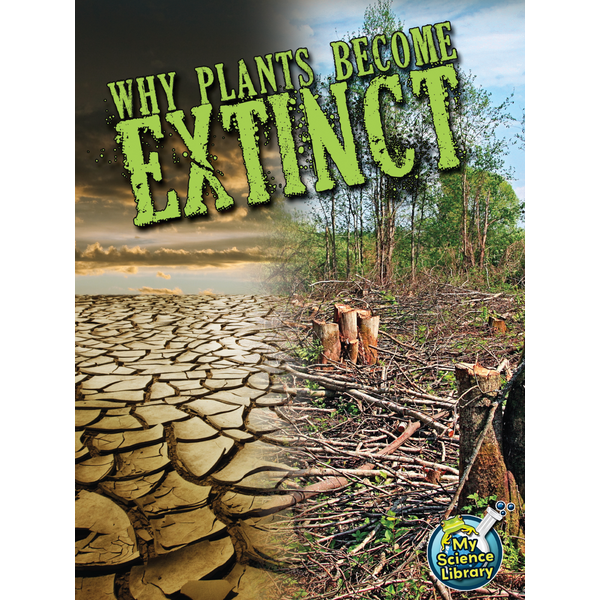 Why Plants Become Extinct - TCR102225 | Teacher Created Resources