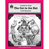 A Guide for Using The Cat in the Hat in the Classroom - TCR0540 ...