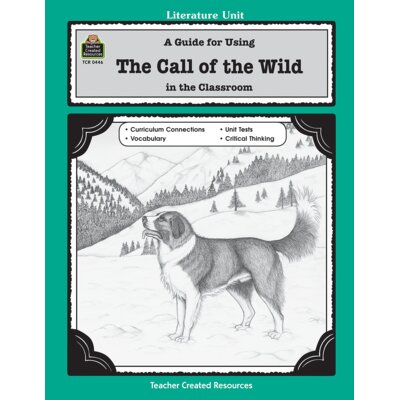 A Guide for Using The Call of the Wild in the Classroom - TCR0446 ...