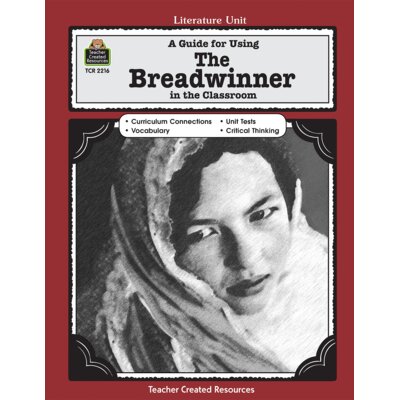 A Guide for Using The Breadwinner in the Classroom - TCR2216 | Teacher ...