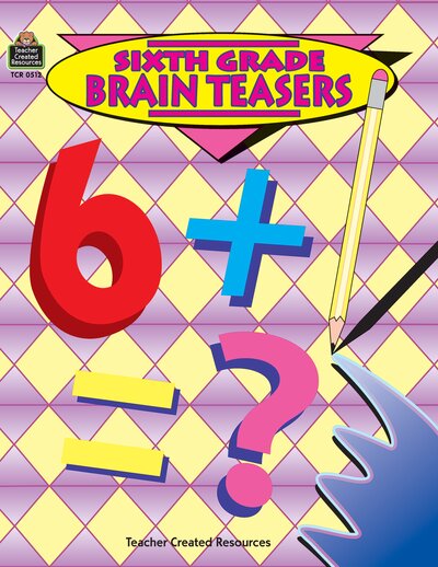 Sixth Grade Brain Teasers - TCR0512 | Teacher Created Resources