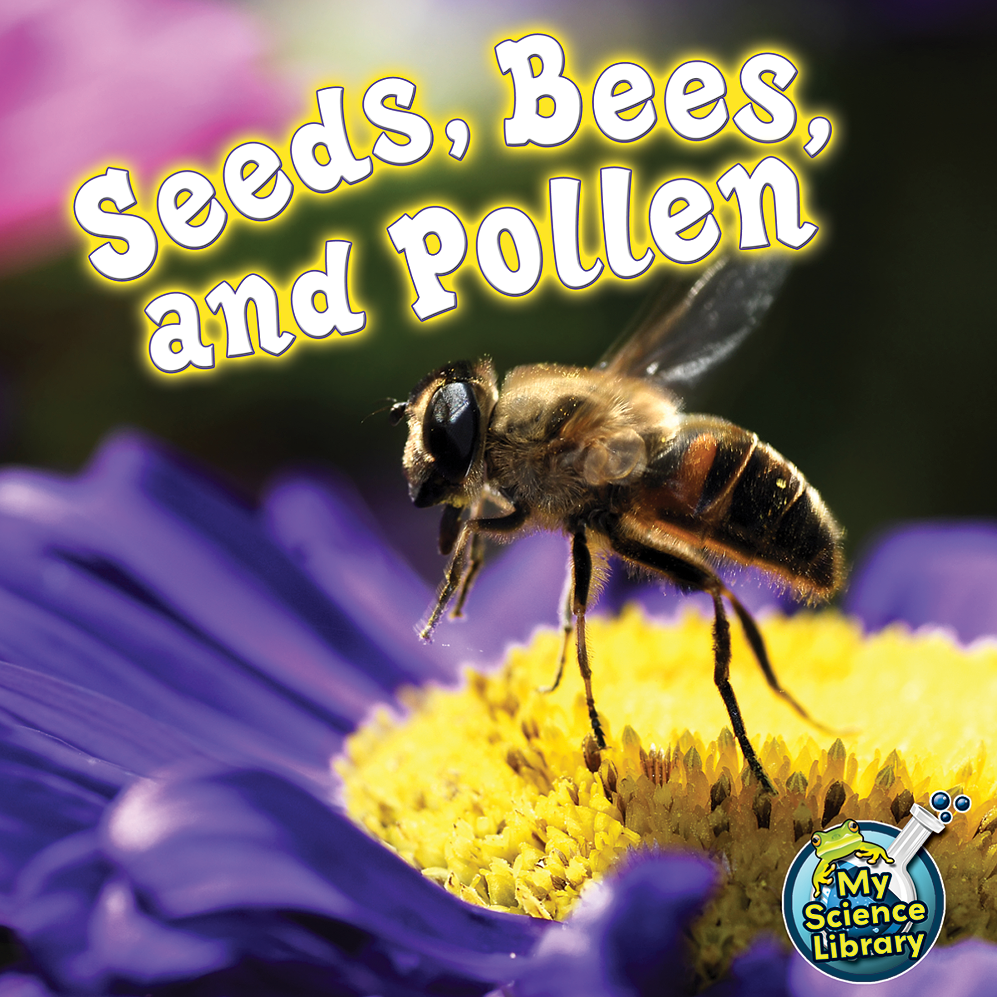 Seeds, Bees, and Pollen - TCR419508 | Teacher Created Resources