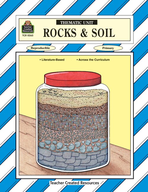 Rocks & Soil Thematic Unit - TCR0265 | Teacher Created Resources