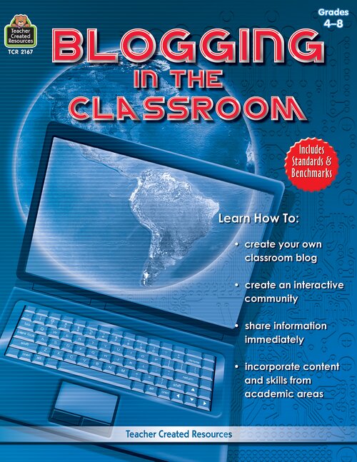 Blogging in the Classroom - TCR2167 | Teacher Created Resources