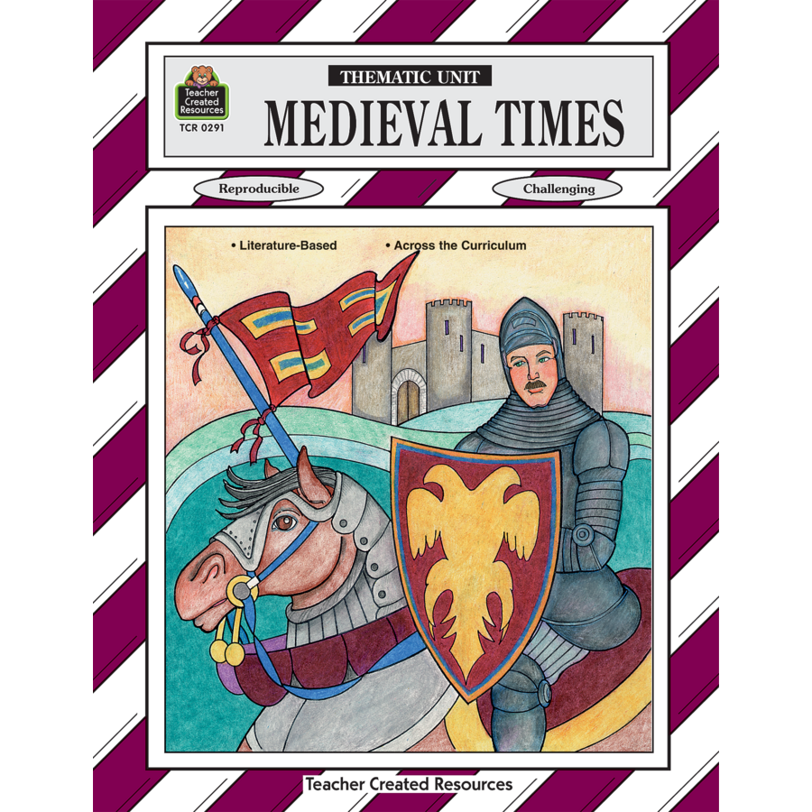 Medieval Times Thematic Unit - TCR0291 | Teacher Created Resources