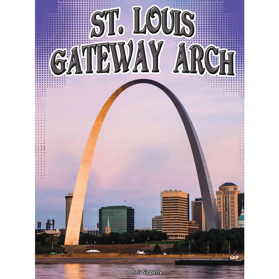 St Louis Gateway Arch - TCR178648 | Teacher Created Resources