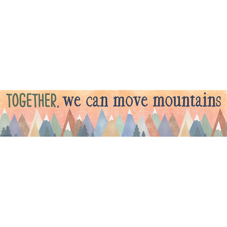 Moving Mountains Together, We Can Move Mountains Banner - TCR9144 ...